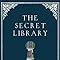 The Secret Library: A Book-Lovers' Journey Through Curiosities of ...