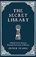 The Secret Library: Amazon.co.uk: Oliver Tearle: 9781782435570: Books