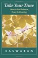 Take Your Time: How to Find Patience, Peace, and Meaning: Eknath ...