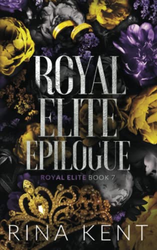 Royal Elite Epilogue: Special Edition Print (Royal Elite Special Edition): Kent, Rina ...