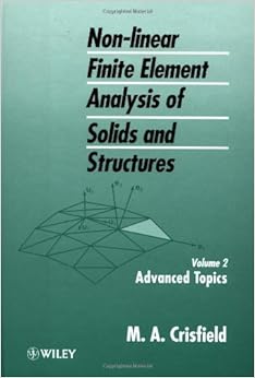 Non-Linear Finite Element Analysis of Solids and Structures : Vol2.: Advanced Topics: v. 2 (Non ...