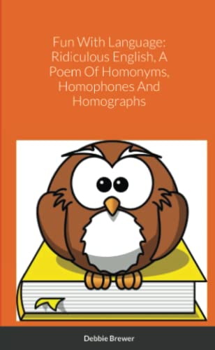 Amazon.com: Fun With Language: Ridiculous English, A Poem Of Homonyms ...
