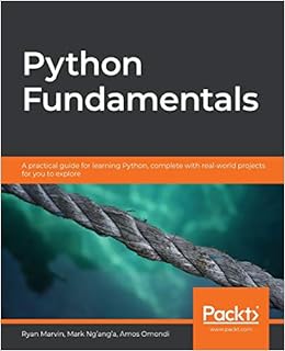 Python Fundamentals: A practical guide for learning Python, complete ...