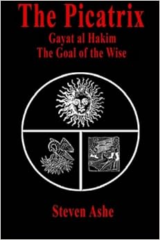 The Picatrix: Amazon.co.uk: Ashe, Steven: 9781446174753: Books