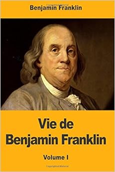 Amazon.fr - Vie de Benjamin Franklin - Franklin, Benjamin, Castéra ...