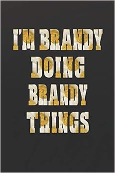 I'm Brandy Doing Brandy Things: First Name Funny Sayings Personalized ...