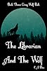 Amazon.com: The Librarian and the Wolf: (Book 3, Grey Wolf Pack Romance ...