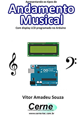Apresentando Os Tipos De Andamento Musical Com Display Lcd Programado No Arduino Ebook Resumo