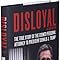 Disloyal: A Memoir: The True Story of the Former Personal Attorney to ...