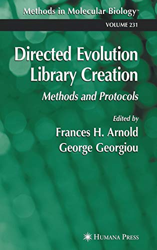 Directed Evolution Library Creation: Methods and Protocols (Methods in Molecular Biology, 231 ...