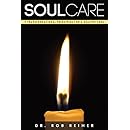 Soul Care: 7 Transformational Principles for a Healthy Soul: Dr. Rob ...