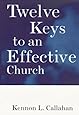 Twelve Keys to an Effective Church: Strong, Healthy Congregations ...