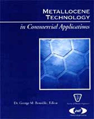 Metallocene Technology in Commercial Applications (Plastics Design Library): Benedikt, George ...