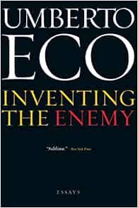 Amazon.com: Inventing The Enemy: Essays: 9780544104686: Eco, Umberto: Books