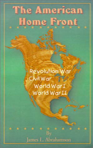 The American Home Front: Revolutionary War, Civil War, World War I ...
