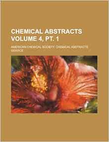 Chemical abstracts Volume 4, pt. 1: Service, American Chemical ...