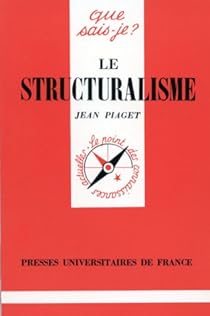 Le structuralisme - Jean Piaget - Babelio