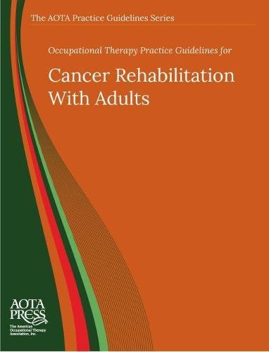 Occupational Therapy Practice Guidelines for Cancer Rehabilitation with ...