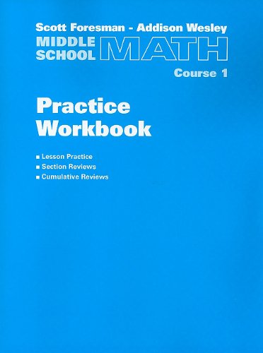 Scott Foresman-Addison Wesley Middle School Math, Course 1: Practice ...