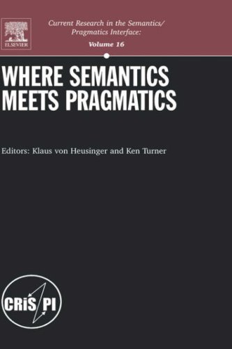 Where Semantics meets Pragmatics, Volume 16 (Current Research in the ...