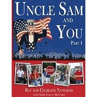Uncle Sam and You Part 1: Ray and Charlene Notgrass, Mary Evelyn ...