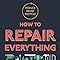 How to Repair Everything: A Green Guide to Fixing Stuff: Harper, Nick ...