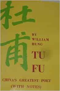 Tu Fu, China's Greatest Poet: Hung, William: Amazon.com: Books