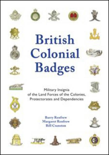 British Colonial Badges: Military Insignia of the Land Forces of the ...