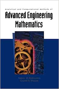Analytical and Computational Methods of Advanced Engineering Mathematics (Texts in Applied ...