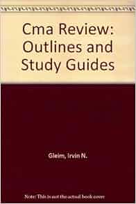 Cma Review: Outlines and Study Guides: Irvin N. Gleim: 9780917539787 ...