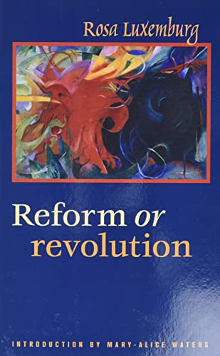 Reform or Revolution: Luxemburg, Rosa: 9780873483032: Amazon.com: Books