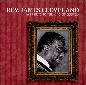James Cleveland - A Tribute to the King of Gospel - Amazon.com Music