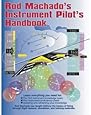 Rod Machado's Instrument Pilot's Handbook: Machado, Rod: 9780971201569 ...