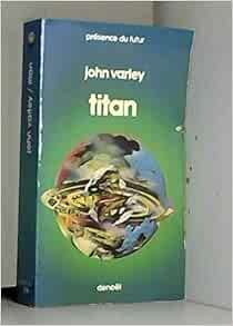 Titan: Varley John: Amazon.com: Books