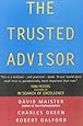 The Trusted Advisor: Amazon.co.uk: David H. Maister, Robert Galford ...