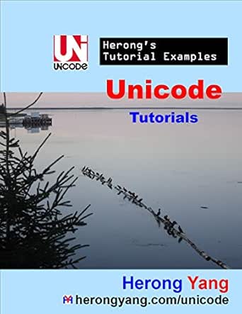 Amazon.com: Unicode Tutorials - Herong's Tutorial Examples eBook: Yang, Herong: Kindle Store