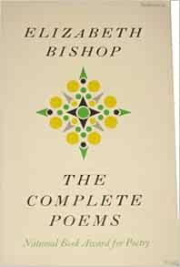 Elizabeth Bishop the Complete Poems: Elizabeth Bishop: Amazon.com: Books