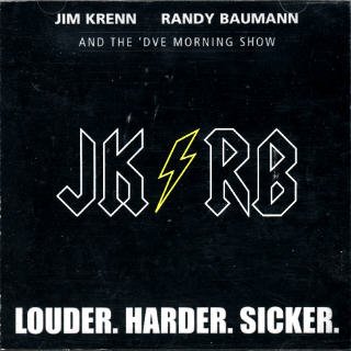 Jim Krenn, Randy Baumann, The 'DVE Morning Show - Louder. Harder ...