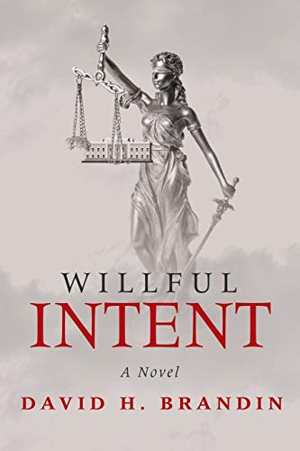 Willful Intent: A Novel: Brandin, David H.: 9781532030673: Amazon.com ...