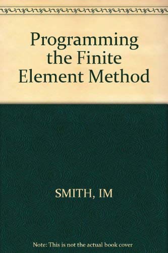 Programming The Finite Element Method Smith I M 9780471915539 2757
