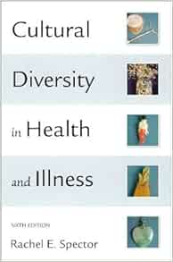 Cultural Diversity in Health and Illness/Culture Care: Guide to ...