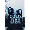 Amazon.com: Cold Fire: A Paranormal Novel eBook: Shaye Easton: Kindle Store