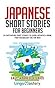 Japanese Short Stories for Beginners: 20 Captivating Short Stories to ...