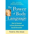 The Power of Body Language: How to Succeed in Every Bussiness and ...