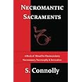 Necromantic Sacraments: A Book of Ritual for Daemonolatry Necromancy ...