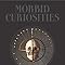 Morbid Curiosities: Collections of the Uncommon and the Bizarre (Skulls ...