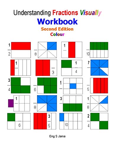 Understanding Fractions Visually Workbook Second Edition Colour Jama Eng S 9781484054147