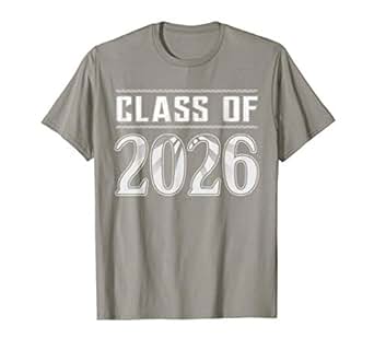 Amazon.com: Class Of 2026 - Senior Graduation Year Gift Idea T-Shirt ...