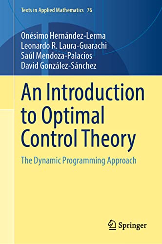 Buy An Introduction to Optimal Control Theory: The Dynamic Programming ...