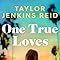 One True Loves: Amazon.co.uk: Reid, Taylor Jenkins: 9781398516687: Books